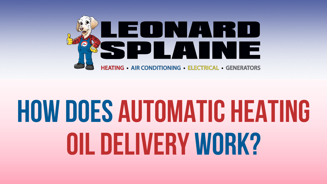 How Does Automatic Heating Oil Delivery Work? - Leonard Splaine Co.